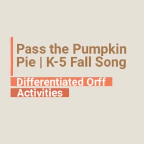 Fall Music Activities | Pass the Pumpkin PIE K-5 Differentiated Orff ...