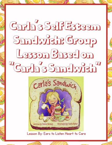 (Updated) Self Esteem Sandwich: Group Lesson Based on "Carla's Sandwich"