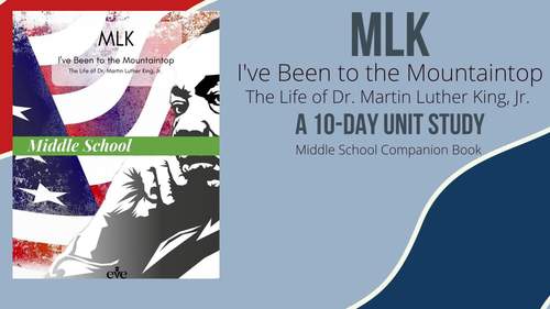 MLK - I've Been to the Mountaintop - The Life of Dr. King, Middle School