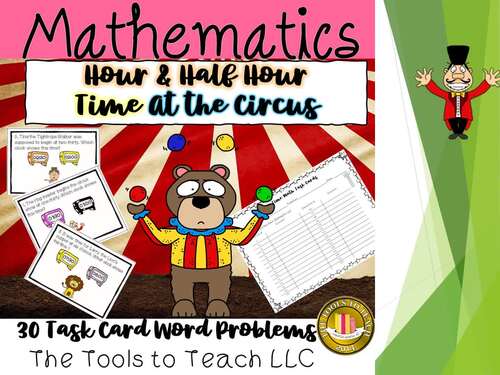 Circus Word Problems Hour and Half Hour Time 30 Task Cards Math ...
