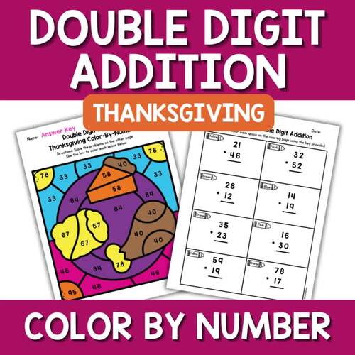 Thanksgiving Double Digit Addition Color by Number with regrouping fun ...