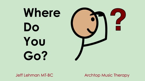 Where Questions Song & Video - Where Do You Go? 4 by Archtop Music Therapy