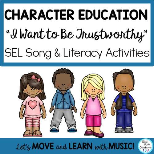 Character Education Social Emotional Song & Activities "Trustworthy" SEL
