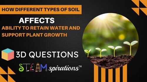 Exploring Soil Properties: Water Retention and Plant Growth by ...