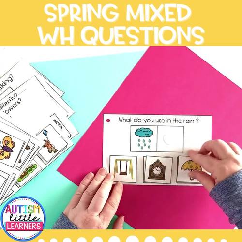 Spring - Mixed WH Questions for Speech Therapy by Autism Little Learners