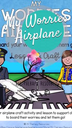 Letting Go of Worries: Mini-Lesson and Airplane Craft Activity for Mind ...