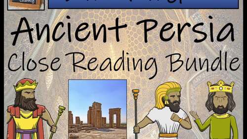 Ancient Persia Close Reading Comprehension Bundle | 5th Grade & 6th Grade
