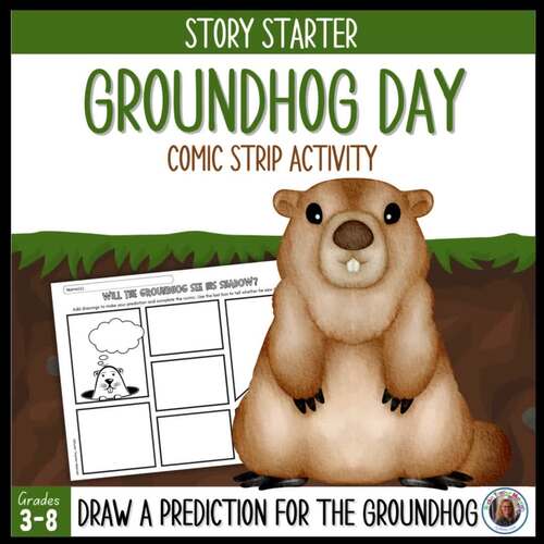 Groundhog Day Story Starter Comic Strip and Writing Activity to Make ...