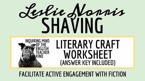 "Shaving" by Leslie Norris Literary Craft Analysis Worksheet (Short Story)