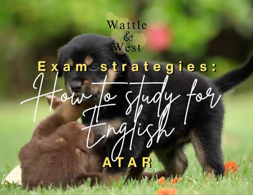 ATAR exam strategies: How to study for ATAR English by Wattle and West