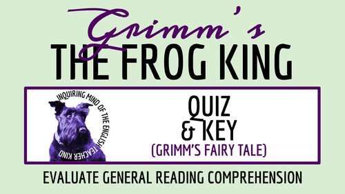 "The Frog King" Quiz and Answer Key | Brothers Grimm Fairy Tale Assessment