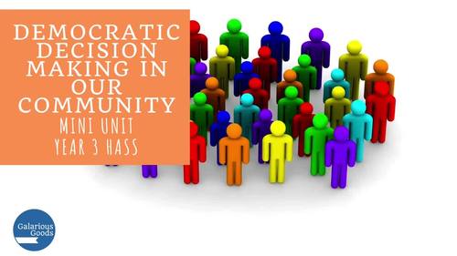 Democratic Decision Making in Our Community (Year 3 HASS) by Galarious ...