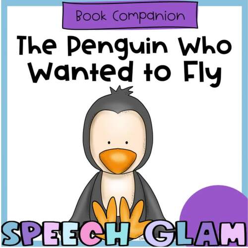 The Penguin Who Wanted To Fly Book Companion by Speech Glam | TPT