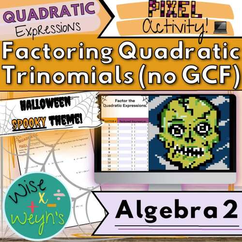 Factoring Quadratic Trinomials (no GCF) 2 LESSON BUNDLE + SPOOKY PIXEL ...