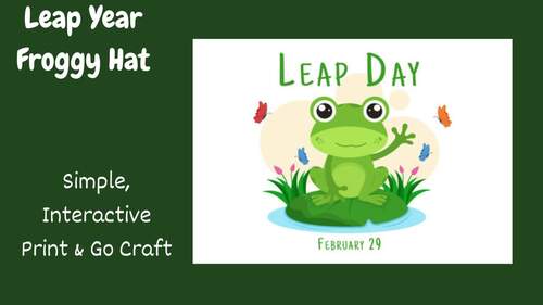 Leap Year / Leap Day - Frog Hat "Hoppy Leap Year!" by Allyson | TPT
