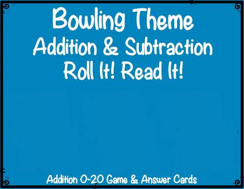 Bowling Addition & Subtraction Facts 0-20 Roll It! Read It! Games