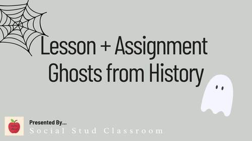 Ghosts from History: Halloween World History Lesson & Assignment