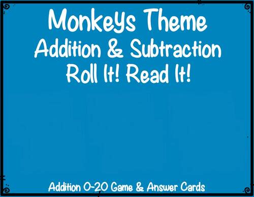 Monkeys Addition & Subtraction Facts 0-20 Roll It! Read It! Games