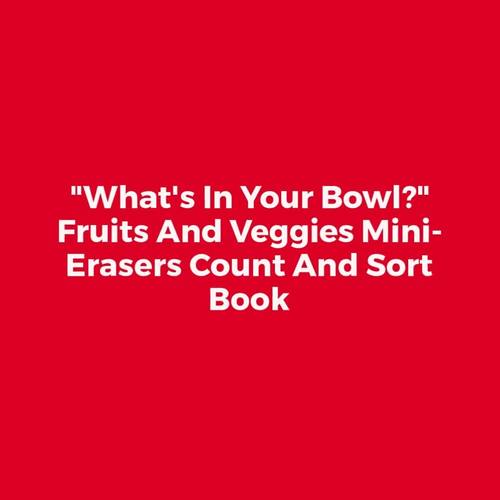 Fruits And Veggies Mini-Erasers Count And Sort Book by File Folder Heaven