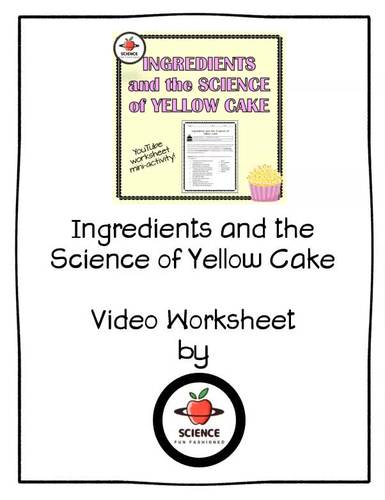Ingredients and the Science of Yellow Cake - Youtube Video Worksheet Notes