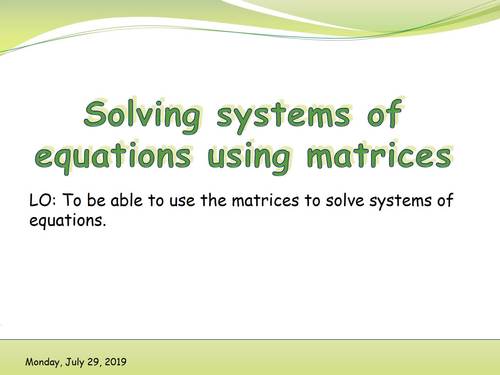 Solving systems of equations using inverse matrix by Maths Support Centre Solving systems of equations using inverse matrix by Maths Support Centre