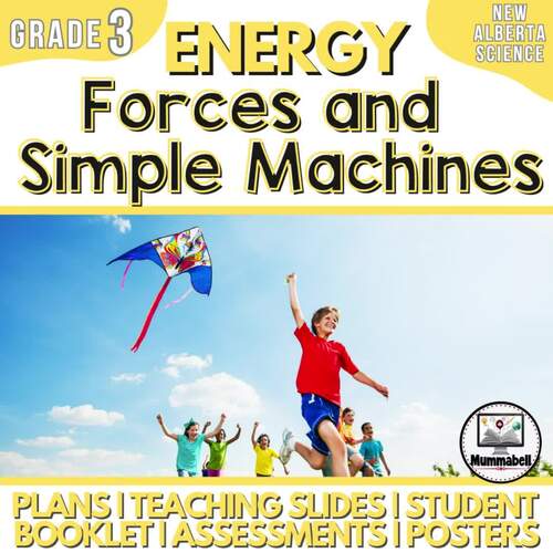ENERGY - Forces & Simple Machines: Grade 3 Alberta New Science Curriculum