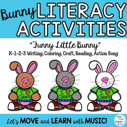Bunny Literacy Activities & Song "Funny Little Bunny": Preschool, K-2