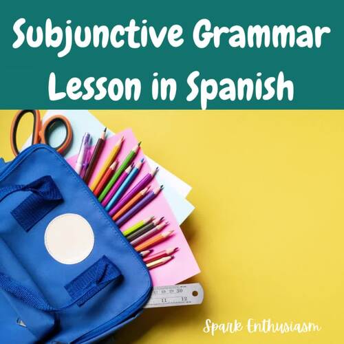 Subjunctive Grammar Packet in Spanish by Spark Enthusiasm Spanish