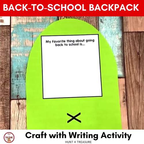 Back to School Backpack Craft and Writing Activity by Hunt 4 Treasure
