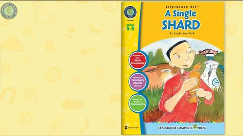 A Single Shard - Literature Kit Gr. 5-6 by Classroom Complete Press
