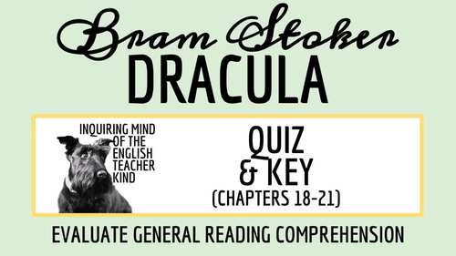 Dracula by Bram Stoker Chapters 18, 19, 20, and 21 Quiz and Key ...