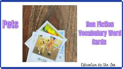 Pets Non Fiction Picture Word Cards K-2 and ESL by Education by the Sea