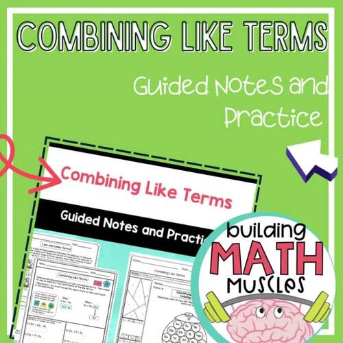 Combining Like Terms Guided Notes and Practice Worksheets 6.EE.A.4
