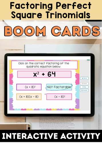 Factoring Perfect Square Trinomial | Boom Cards™ Digital Math Activity