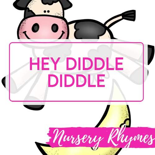 Nursery Rhymes - Hey Diddle Diddle by Kindergarten Kristy | TPT