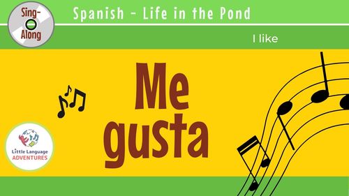 Spanish Sing-Along ~ I like by Little Language Adventures | TPT