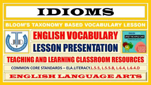 IDIOMS: LESSON AND RESOURCES - 6 SESSIONS by JOHN DSOUZA | TpT