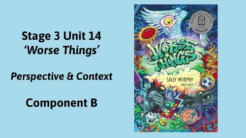 Stage 3 | Unit 14 - 'Worse Things' | Component B by My Classroom Chronicles