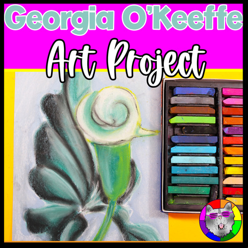 Art History Art Lesson Georgia O'Keeffe Cala Lily Art Project Activity ...