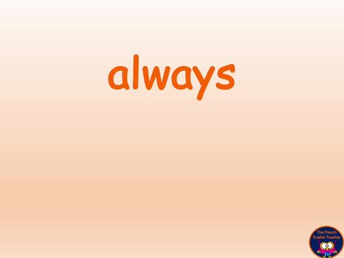 LES ADVERBES DE FREQUENCE - POWERPOINT on frequency adverbs in French