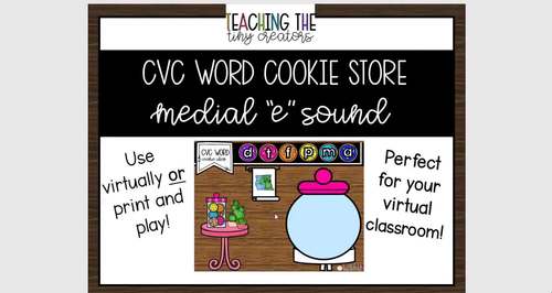 Letter "E" CVC Word Building Cookie Store-Distance Learning & Print + Play!