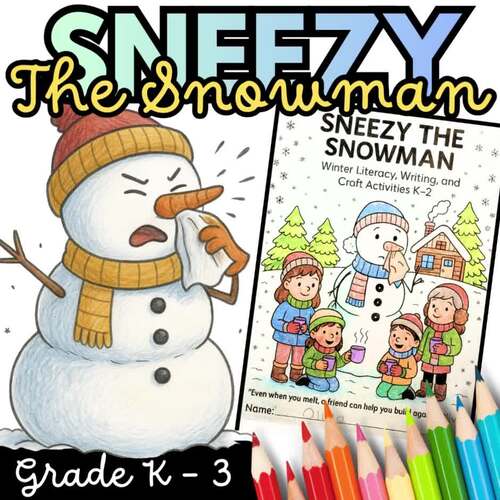 Sneezy the Snowman | Winter Literacy, Writing, and Craft Activities for K–2