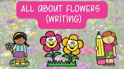 All About Flowers Writing Flowers Science Unit PreK Kindergarten First ...