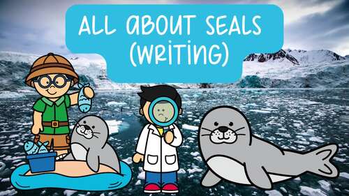 All About Seals Writing Seal Unit PreK Kindergarten First TK UTK Arctic ...