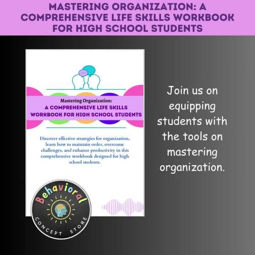 Mastering Organization: A Life Skills Workbook for High School Students