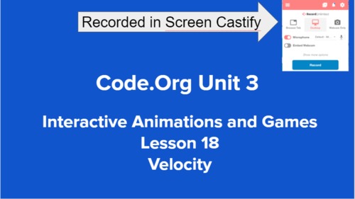 Code.Org Unit 3, Lesson 18 - Screencastify Tutorial by Carol Schmidt