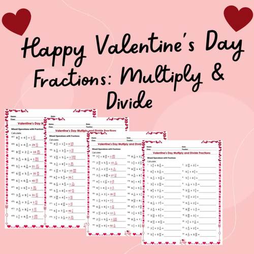 No Prep Multiplying and Dividing Fractions Valentine's Day Extensive ...