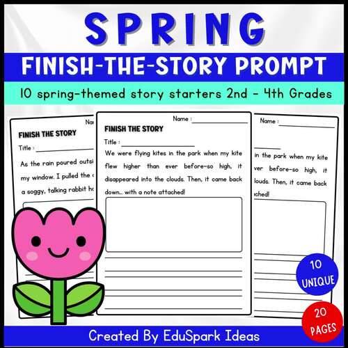 Spring Activity | Finish the Story | Narrative Writing Prompts ...