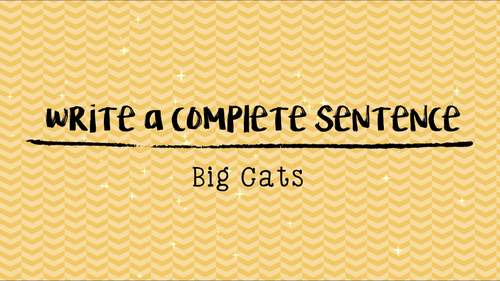 Respond to a Picture Prompt BIG CATS Sentence Writing Google Classroom
