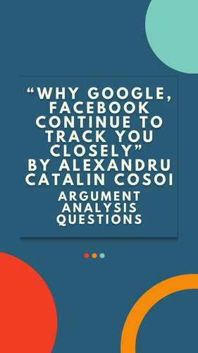 Argument Analysis Questions: “Why Google, Facebook continue to track ...